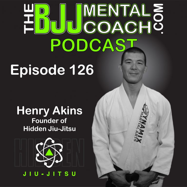 EP 126 Henry Akins | Founder of Hidden Jiu-Jitsu - The BJJ Mental Coach ...
